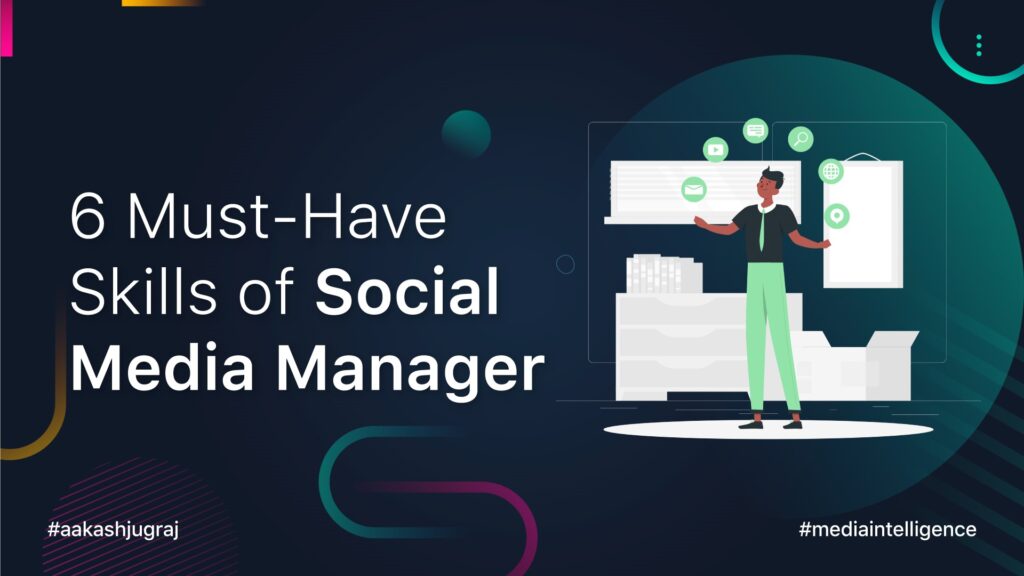 6 Must-Have Skills of Social Media Manager – Media Intelligence